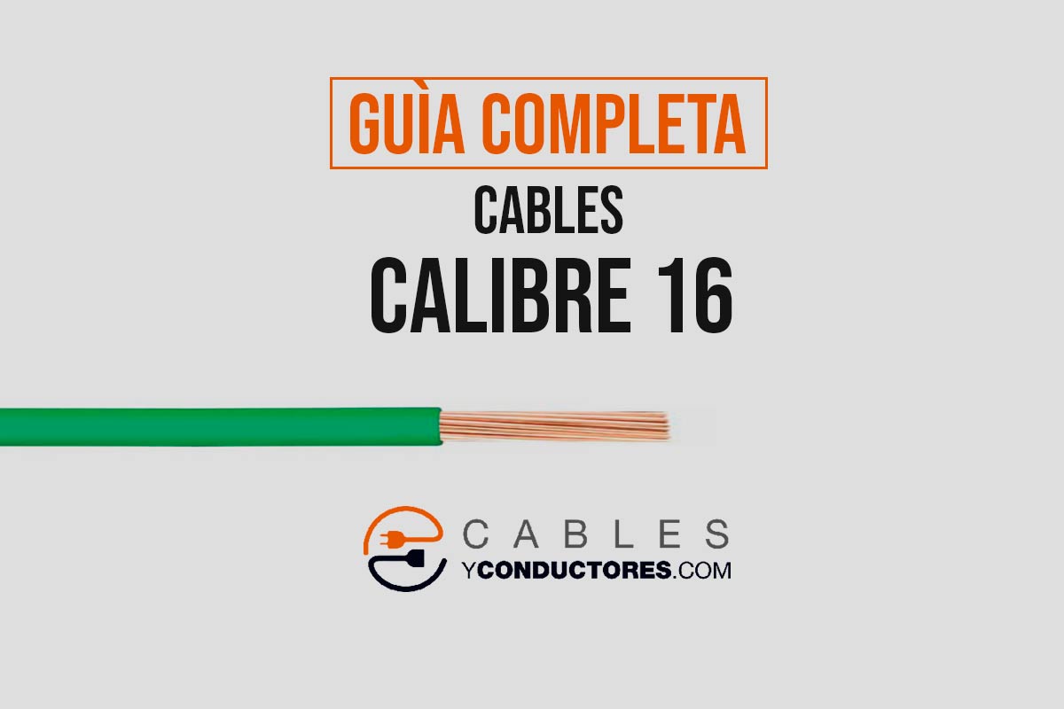 Cable Calibre 16 mm 】| Cables y Conductores